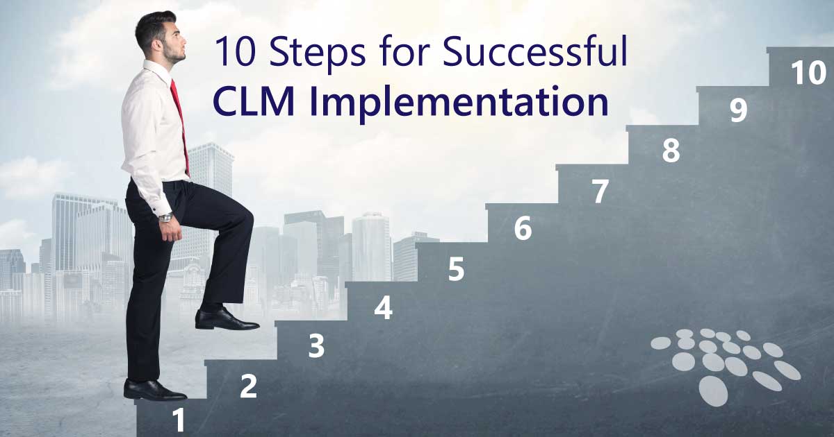 10 Key Steps for Successful CLM Implementation 10 Key Steps for Successful CLM Implementation